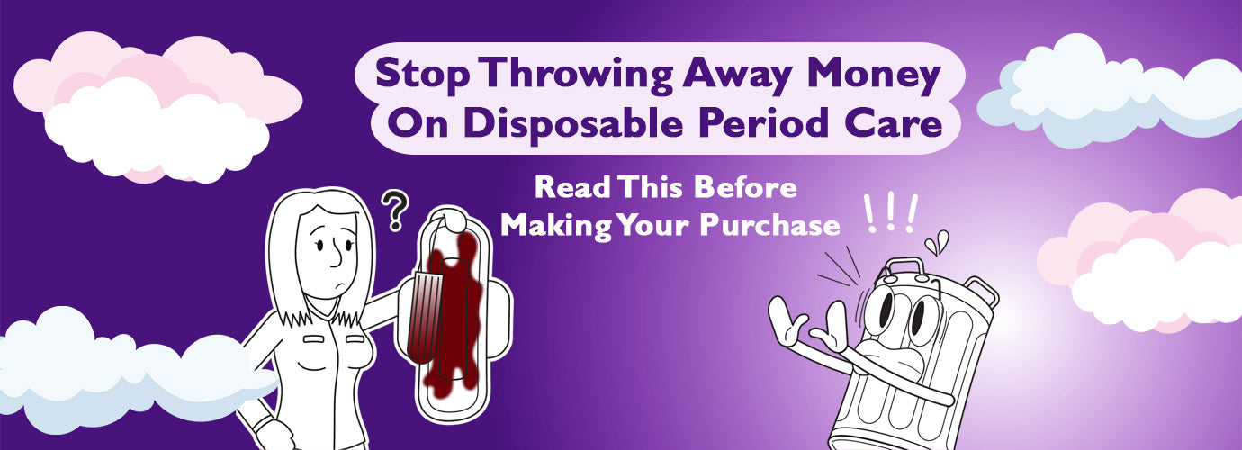 stop throwing away money on disposable period care - read this before ...